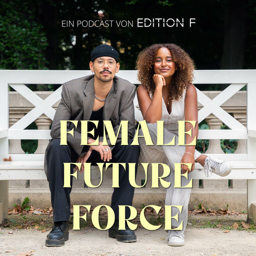 Listen to FEMALE FUTURE FORCE podcast | Deezer