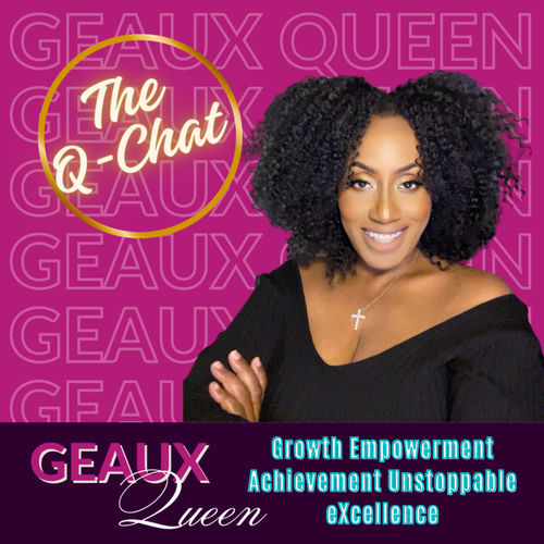 Listen to The Q-Chat Podcast: Self-Love & Empowerment for Queens ...