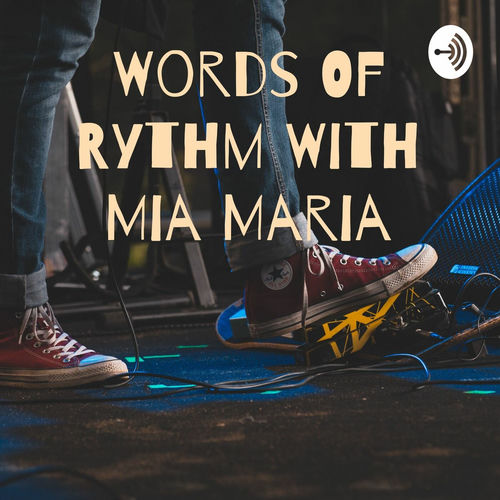 Listen to Words Of Rythm With Mia Maria podcast | Deezer