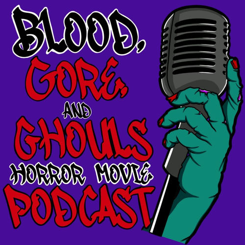 Listen to Blood, Gore, and Ghouls Horror Movie Podcast podcast | Deezer