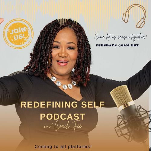Listen to REdefining SELF Podcast w/ Coach Fee podcast | Deezer