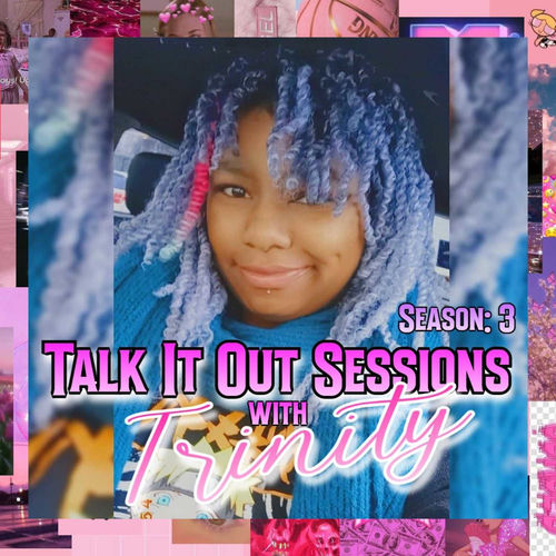 Listen to Talk It Out Sessions w/ Trinity podcast | Deezer