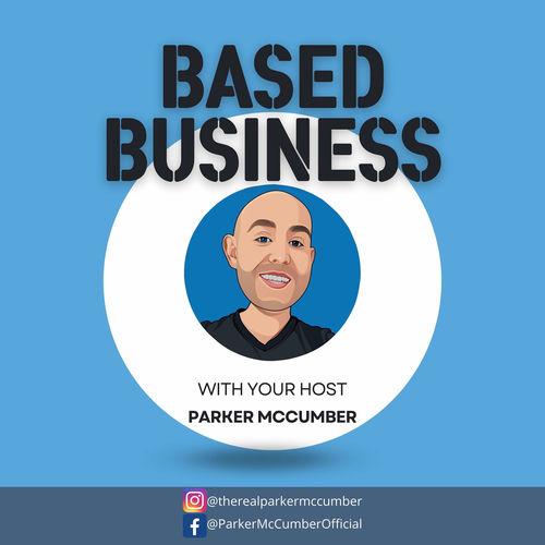 Listen to Based Business With Parker McCumber podcast | Deezer