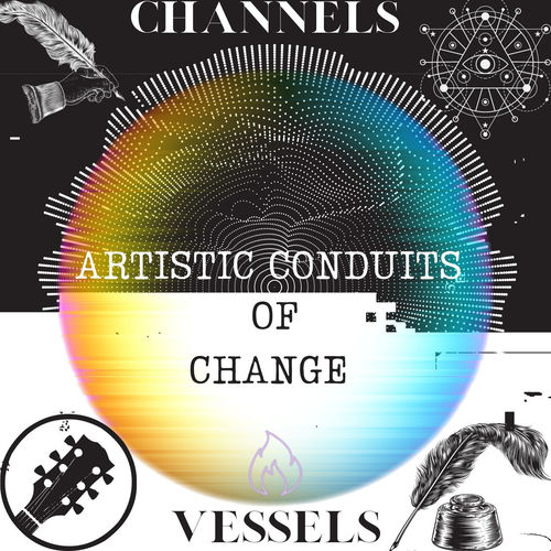 Listen to Channels & Vessels: Artistic Conduits of Change podcast | Deezer