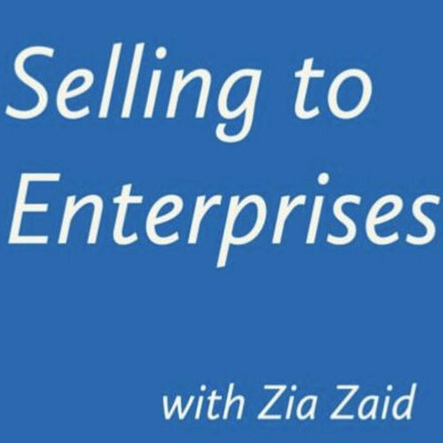 Listen to Selling to Enterprises with Zia Zaid podcast | Deezer