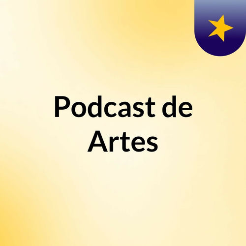 Listen to Podcast de Artes podcast | Deezer