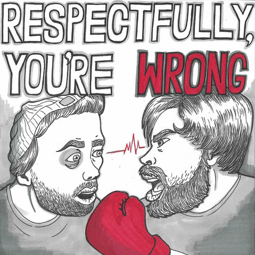Listen to Respectfully You're Wrong podcast | Deezer