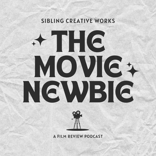 Listen to The Movie Newbie - A Film Review Podcast podcast | Deezer