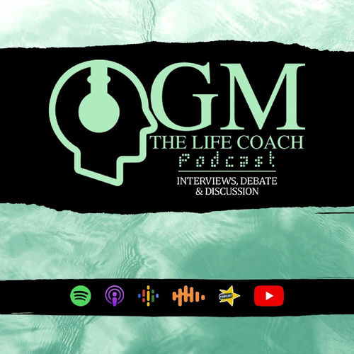 Listen to GM The Life Coach Podcast podcast | Deezer
