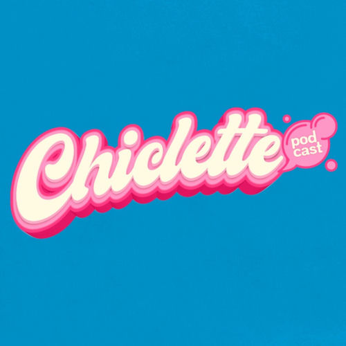 Listen to Chiclette Podcast | by Tônica Mídia podcast | Deezer