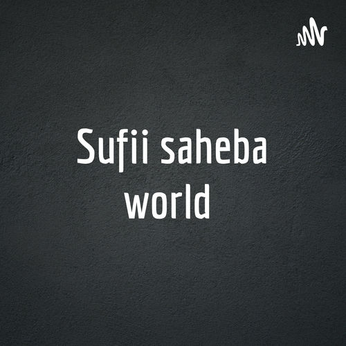 Listen to Sufii saheba world 🐣 podcast | Deezer