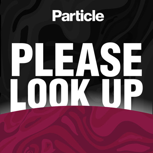 Listen to Please Look Up podcast | Deezer