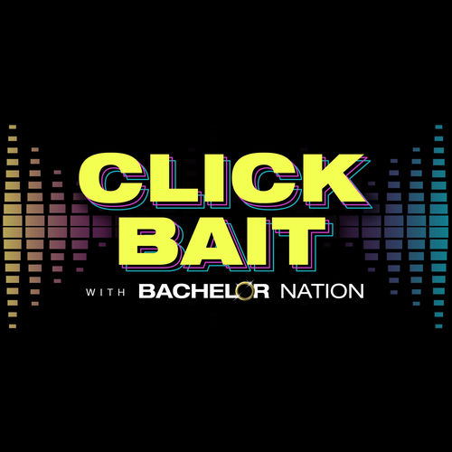 Escucha el podcast Click Bait with Bachelor Nation | Deezer