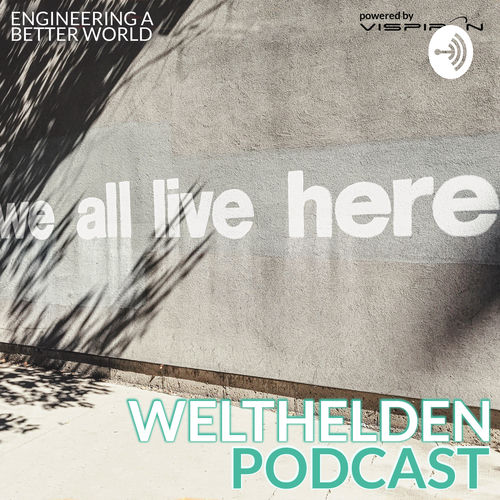 Listen to WELTHELDEN Podcast - Engineering a better World | spannende ...