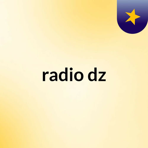 Listen to radio dz podcast | Deezer