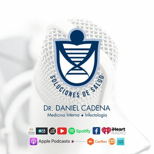 Listen to Soluciones de Salud con Dr. Daniel Cadena podcast | Deezer